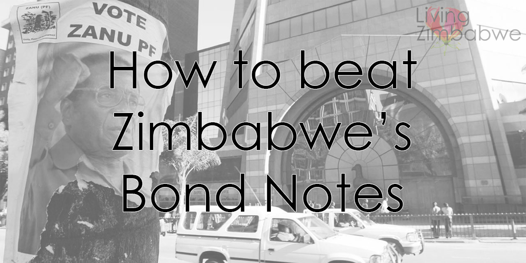 How-to-beat-Zimbabwe’s-Bond-Notes - Living Zimbabwe